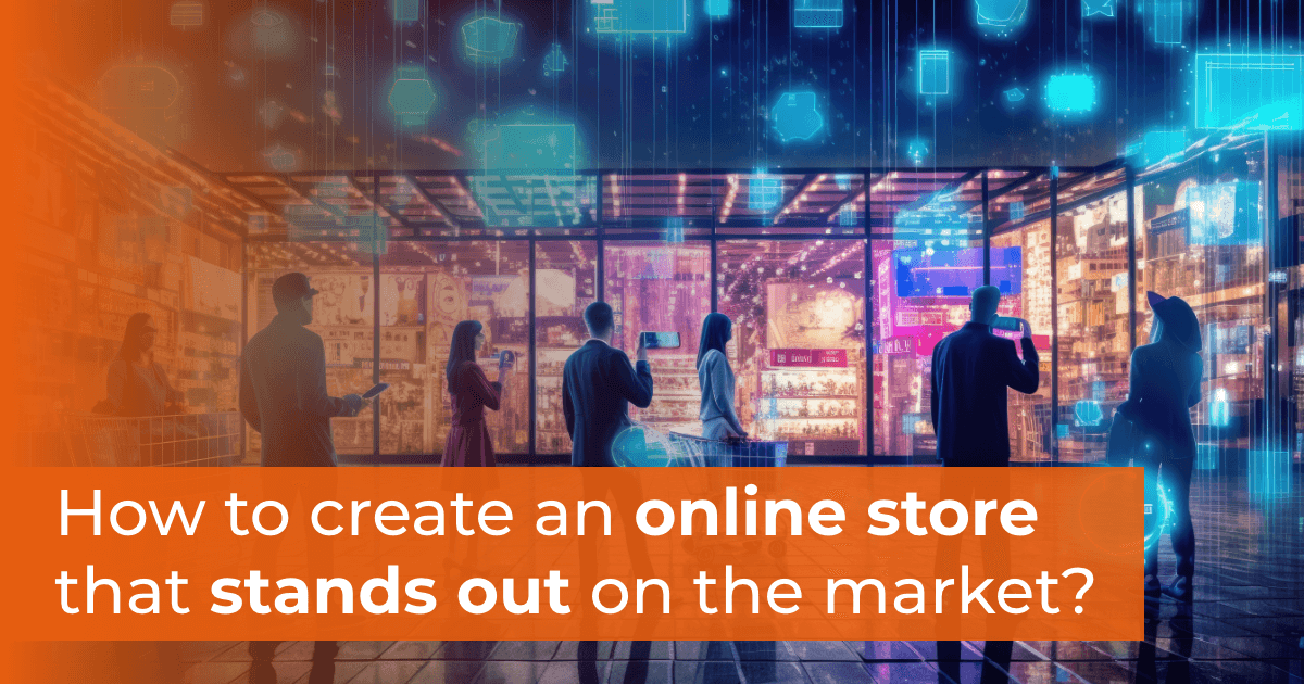 How to create an online store that stands out on the market? | LSB DATA ...